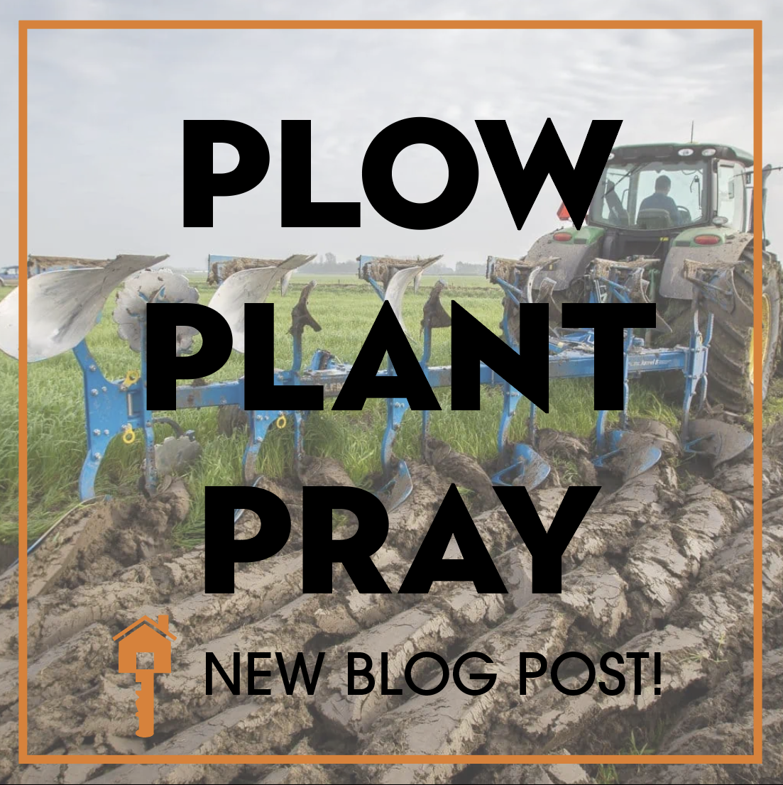 PLOW, PLANT AND PRAY - Your Niagara Home